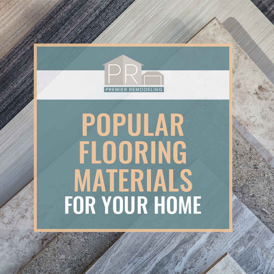 Consider These Popular Flooring Materials For Your Home | Premier ...